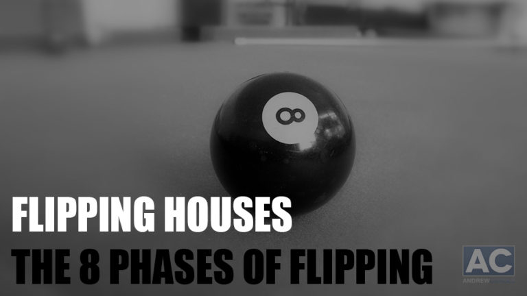 Flipping Houses: The 8 Phases of Flipping | Andrew Cordle